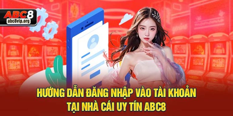 ABC8 - THIÊN ĐƯỜNG CÁ CƯỢC UY TÍN HÀNG ĐẦU CHÂU Á